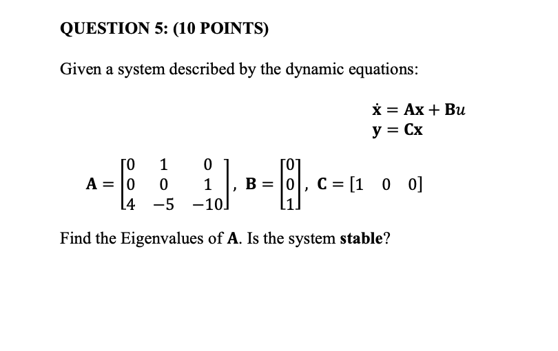 Solved Given a system described by the dynamic equations: | Chegg.com