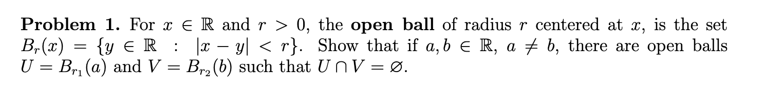 Solved Problem 1. For x∈R and r>0, the open ball of radius r | Chegg.com
