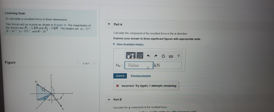 Solved Learning Goal: To calculate a resultant force in | Chegg.com