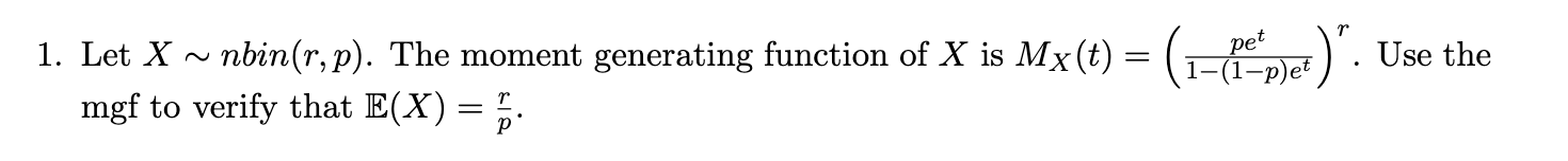 Solved 1. Let X∼nbin(r,p). The moment generating function of | Chegg.com
