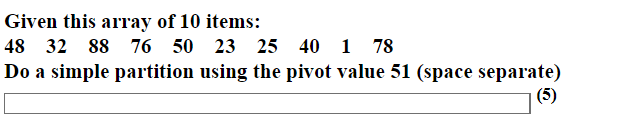 Solved Given this array of 10 items: 48 32 88 76 50 23 25 40 | Chegg.com