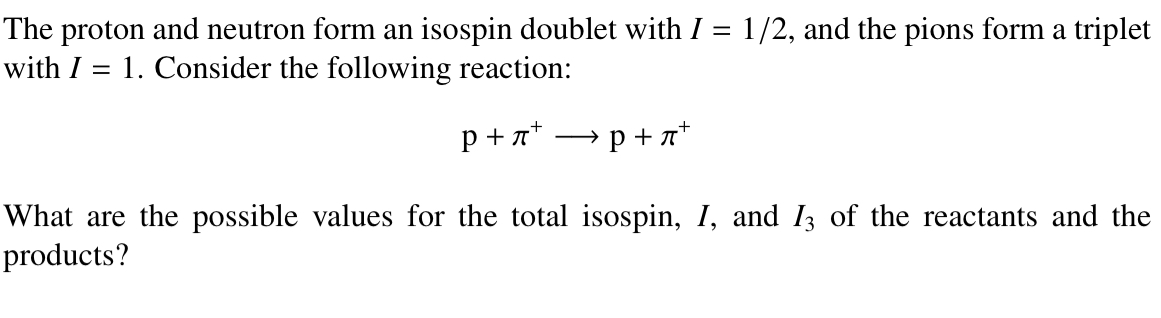 Solved The proton and neutron form an isospin doublet with | Chegg.com