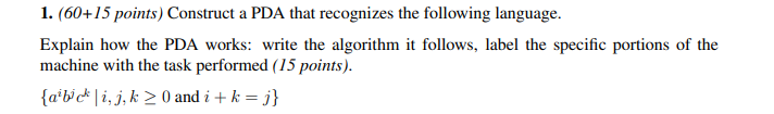 Solved 1. (60+15 points) Construct a PDA that recognizes the | Chegg.com