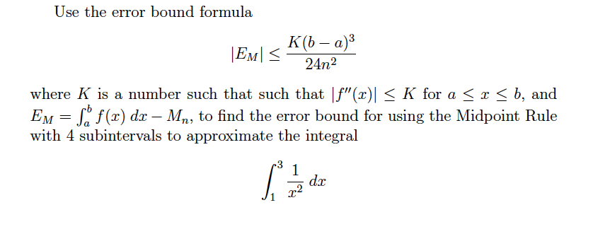 Solved Use the error bound formula K(b − a)3 |EM| = 24n2 | Chegg.com