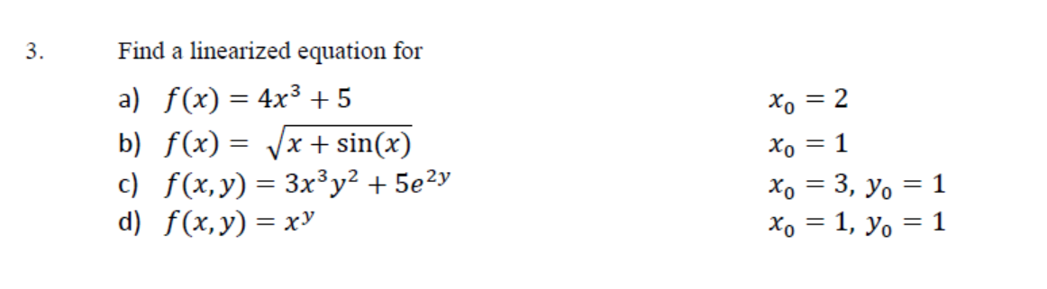 Solved Find a linearized equation for 3 a) f(x) 4x3 5 b) | Chegg.com