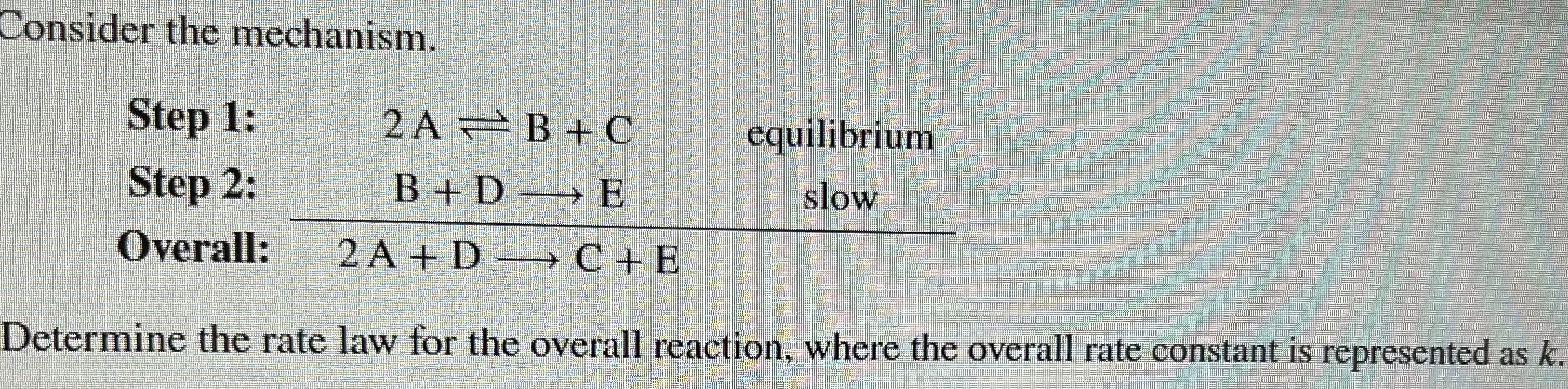 Solved Determine the rate law for the overall reaction, | Chegg.com
