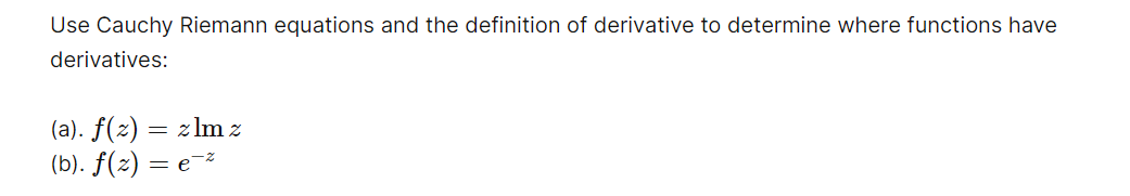Solved Use Cauchy Riemann equations and the definition of | Chegg.com