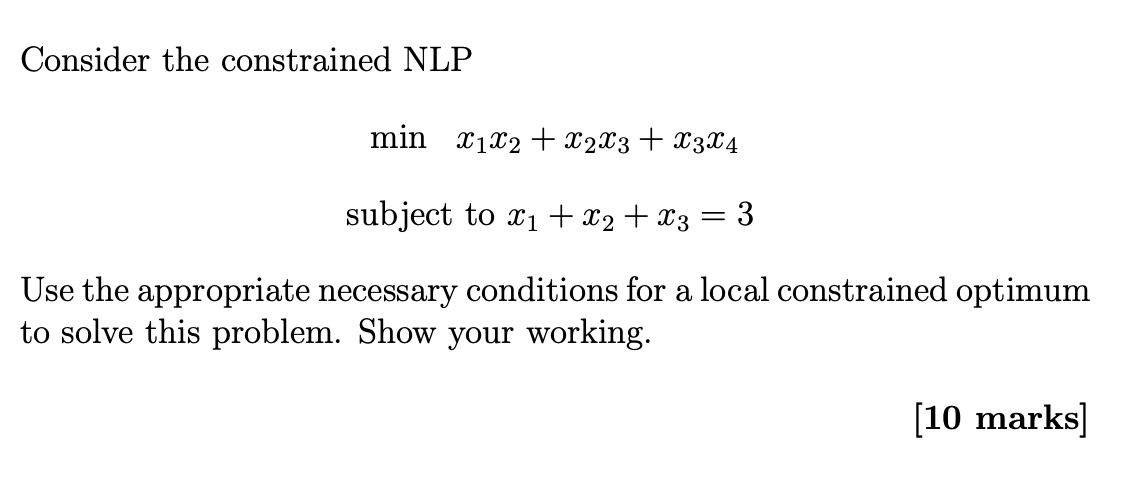 Solved Consider the constrained NLP min X1X2 + X2X3 + X3X 4 | Chegg.com