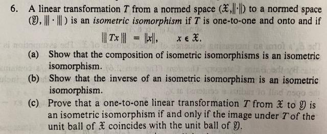 Solved 6. A linear transformation T from a normed space (x,- | Chegg.com