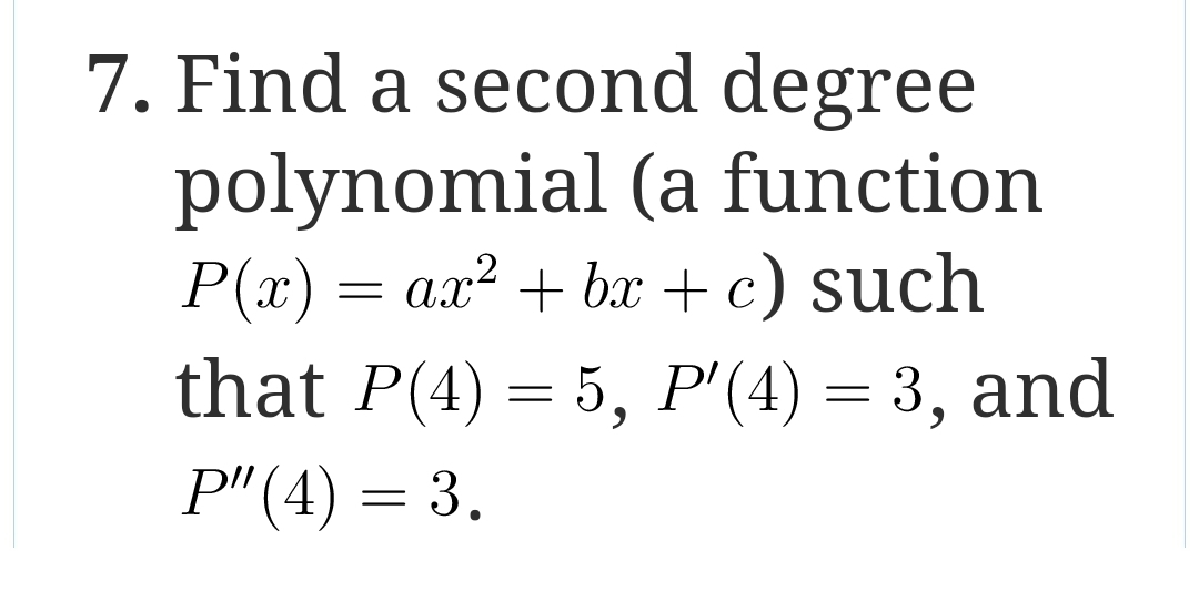 Solved 7. Find a second degree polynomial (a function P(x) = | Chegg.com