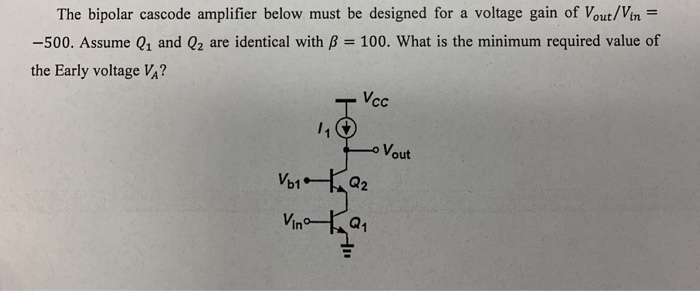 Solved The bipolar cascode amplifier below must be designed | Chegg.com