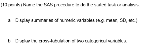 Solved 10 points) Name the SAS procedure to do the stated | Chegg.com