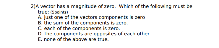 Solved A vector has a magnitude of zero. Which of the | Chegg.com