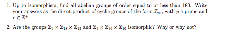 Solved 1. Up to isomorphism, find all abelian groups of | Chegg.com