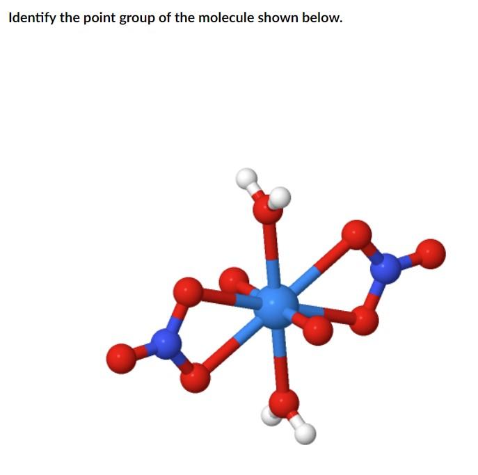 Solved Identify the point group of the molecule shown below. | Chegg.com