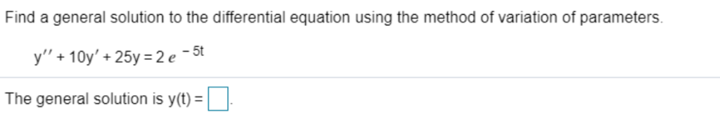 Solved Use Variation Of Parameters To Find A General
