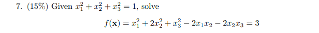 Solved x12+x22+x32=1, solve f(x)=x12+2x22+x32−2x1x2−2x2x3=3 | Chegg.com