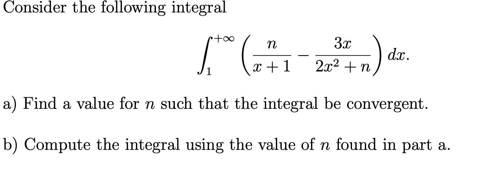 Solved Consider the following integral ∫1+∞(x+1n−2x2+n3x)dx | Chegg.com