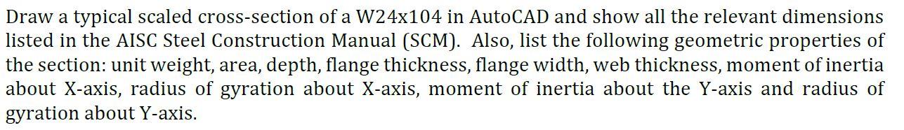 Solved a Draw a typical scaled cross-section of a W24x104 in | Chegg.com