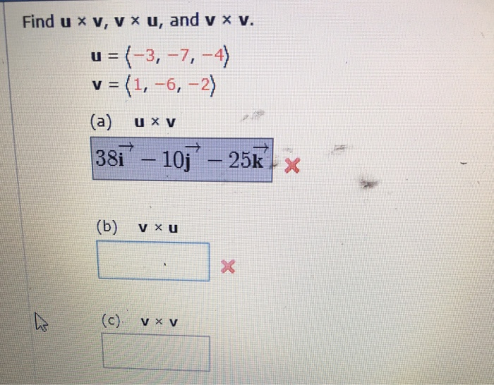 Solved Find u x v, v x u, and v x V. u = (-3,-7,-4) v = | Chegg.com