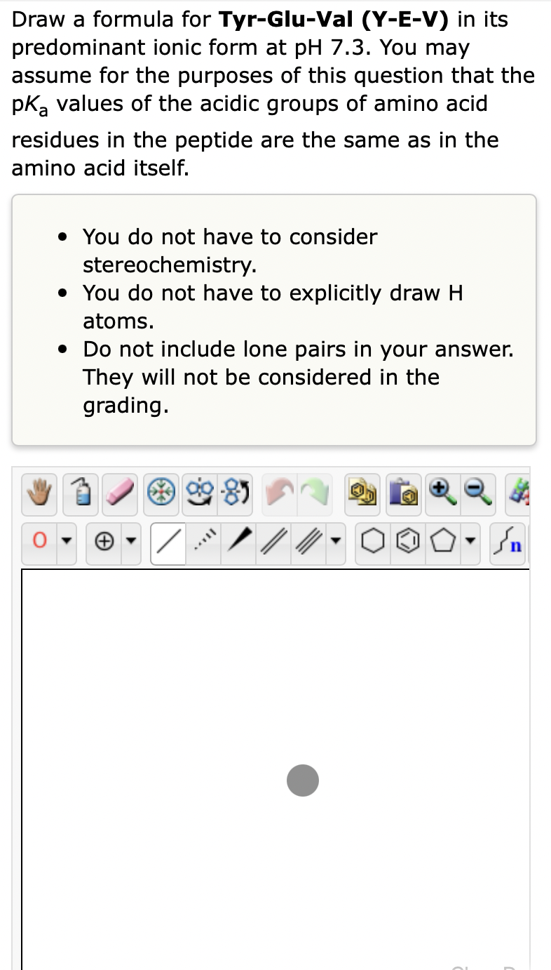Solved Draw a formula for Tyr-Glu-Val (Y-E-V) in its | Chegg.com