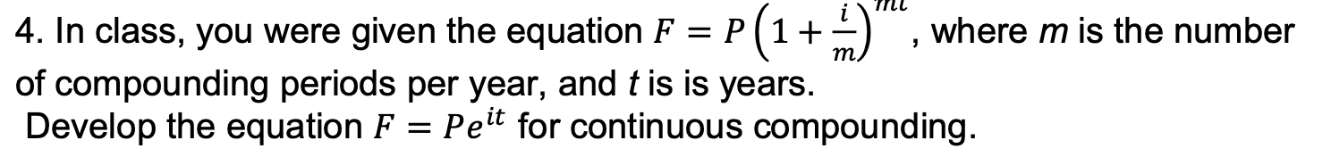 Solved 4. In class, you were given the equation F = P(1+1), | Chegg.com