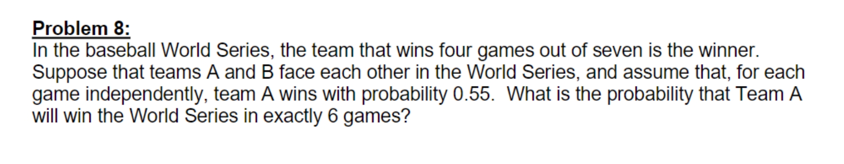 Solved Problem 8: In the baseball World Series, the team | Chegg.com