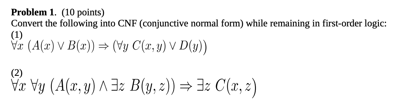 Solved Problem 1. (10 points) Convert the following into CNF | Chegg.com
