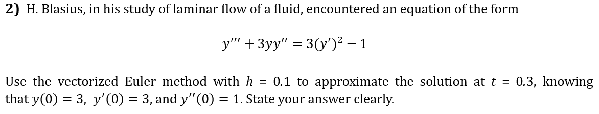 Solved y′′′+3yy′′=3(y′)2−1 Use the vectorized Euler method | Chegg.com