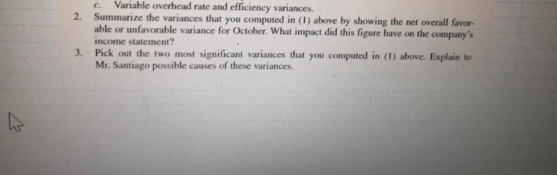 c. Variable overhead rate and efficiency variances. | Chegg.com