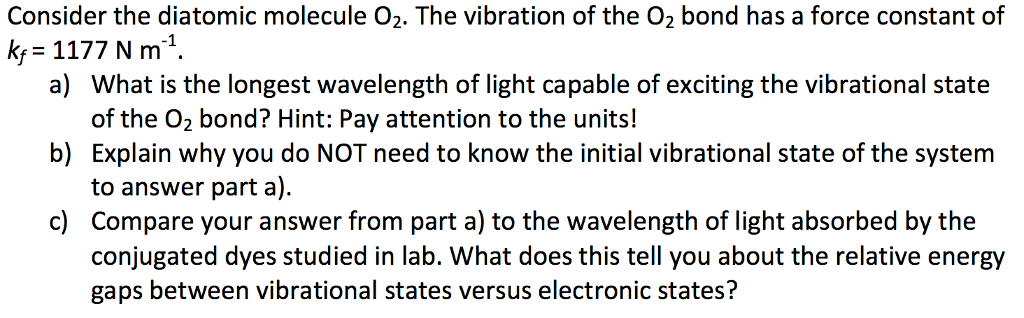 Solved Consider the diatomic molecule O2. The vibration of | Chegg.com