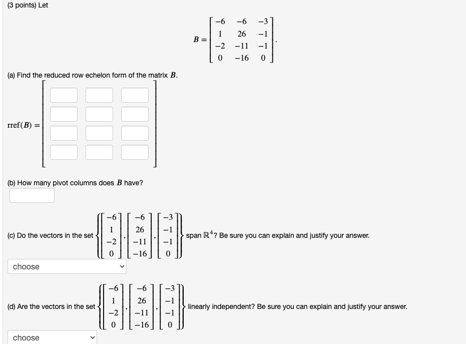 Solved (3 points) Let -6 -3 -6 26 B= - 1 -2 -11 -16 -1 -1 0 | Chegg.com
