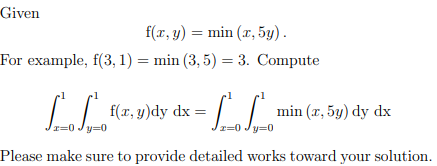 Solved Given f(x,y)=min(x,5y). For example, | Chegg.com