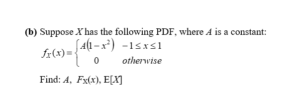 [Solved]: (b) Suppose ( X ) has the following PDF, where