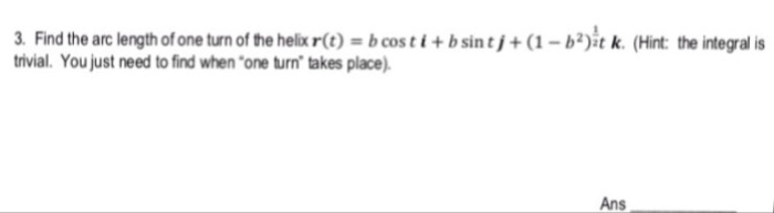 Solved Find the arc length of one turn of the helix r(t) = b | Chegg.com