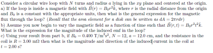 Solved Consider a circular wire loop with N turns and radius | Chegg.com