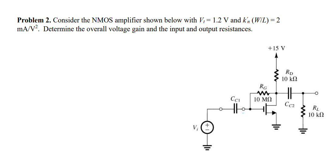 Solved Problem 2. Consider the NMOS amplifier shown below | Chegg.com