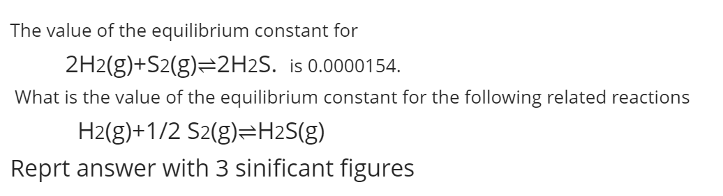 Solved The value of the equilibrium constant | Chegg.com