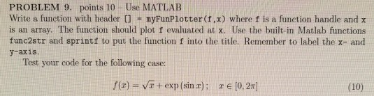 Solved Problem 9 Points 10 Use Matlab Write A Function With