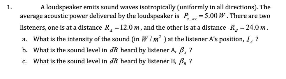Solved 1. A loudspeaker emits sound waves isotropically | Chegg.com