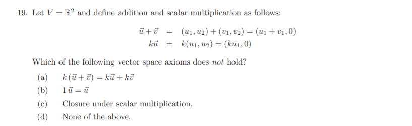 Solved Let V = R 2 and define addition and scalar | Chegg.com