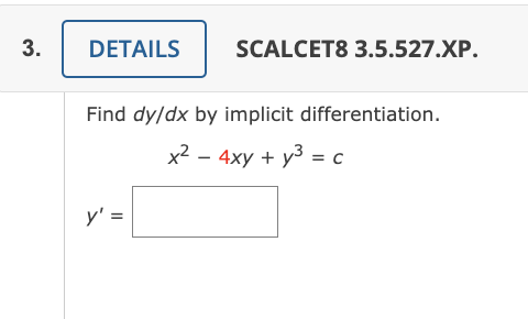 Solved Find dy/dx by implicit differentiation. x2−4xy+y3=c | Chegg.com