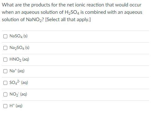 Solved What are the products for the net ionic reaction that | Chegg.com