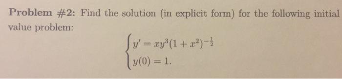 Solved Find the solution (in explicit form) for the | Chegg.com