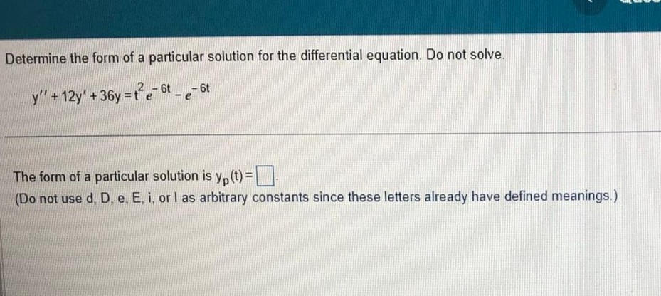 Solved Determine the form of a particular solution for the | Chegg.com