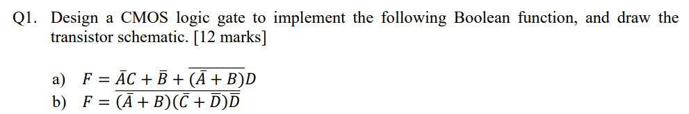 Solved Design a CMOS logic gate to implement the following | Chegg.com