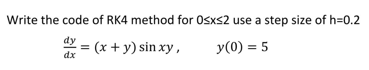 Solved Write The Code Of Rk4 Method For Osxs2 Use A Step