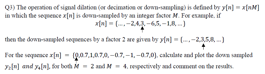 Solved Q3) ﻿The operation of signal dilation (or decimation | Chegg.com