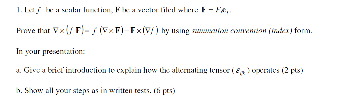 Solved 1. Let f be a scalar function, F be a vector filed | Chegg.com