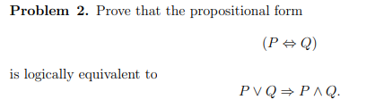 Solved Problem 2. Prove that the propositional form ( PQ) is | Chegg.com